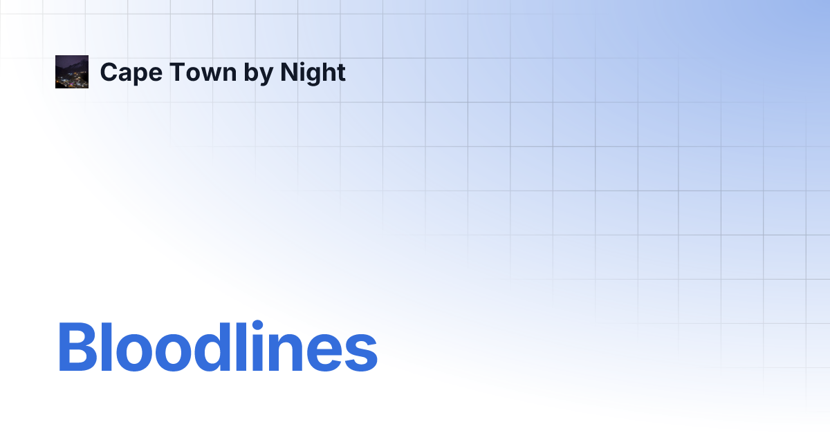 Bloodlines | Cape Town by Night