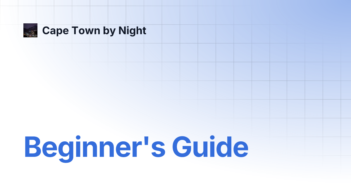 Beginner's Guide | Cape Town by Night