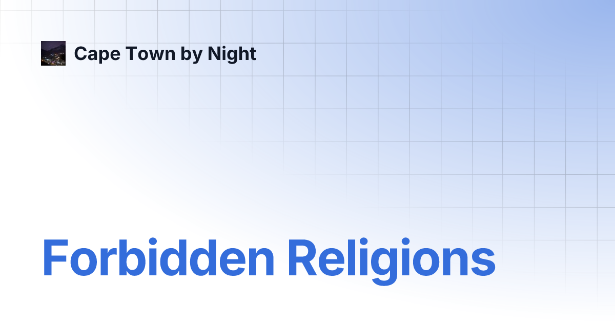 Forbidden Religions | Cape Town by Night